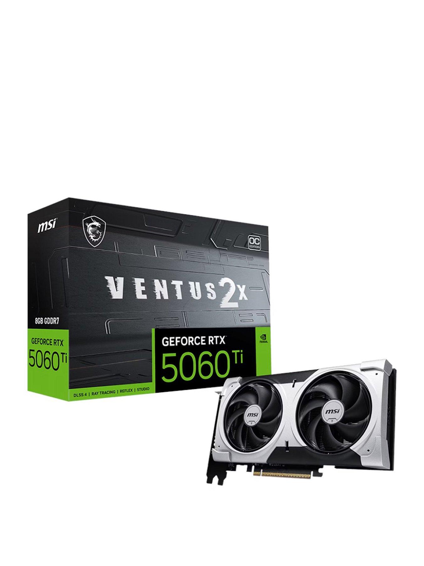 MSI VENTUS X OC PLUS - GEFORCE RTX 5060 Ti - 8GB - GRAPHICS CARD | Very ...
